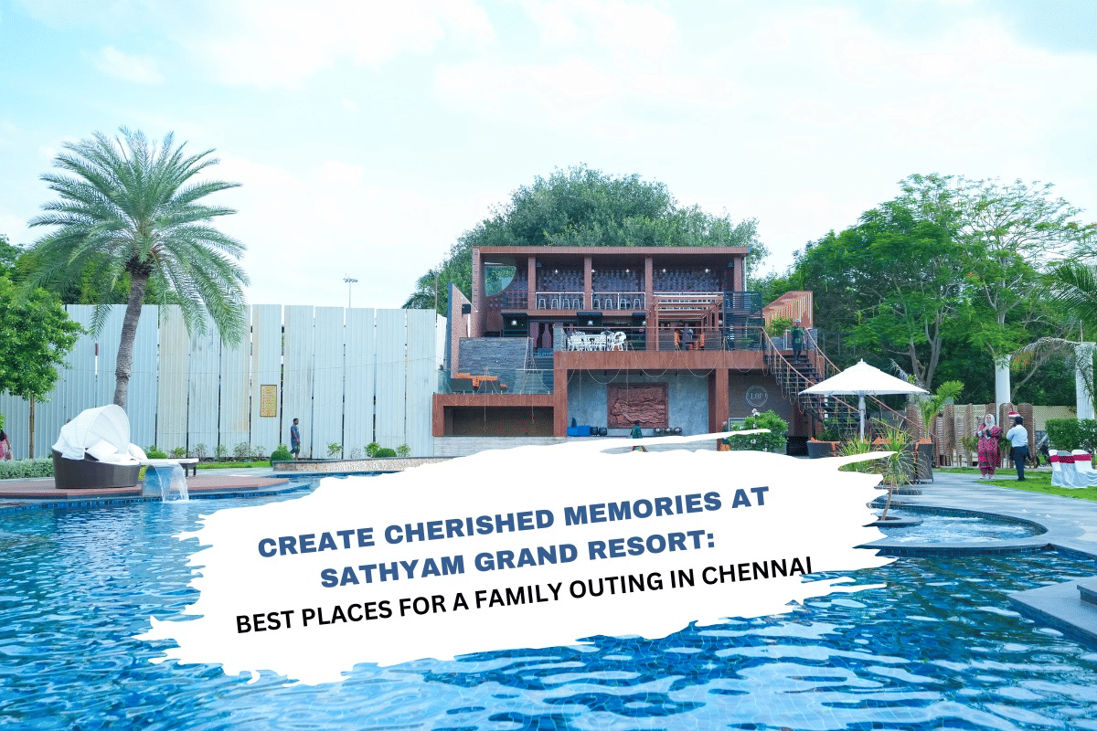 Sathyam Grand Resort: Family Outing Places in Chennai