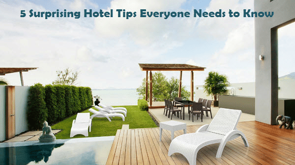 5 Surprising Hotel Tips Everyone Needs to Know